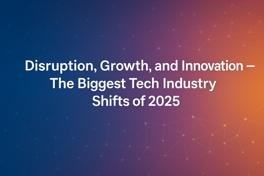 Disruption, Growth, and Innovation — The Biggest Tech Industry Shifts ...